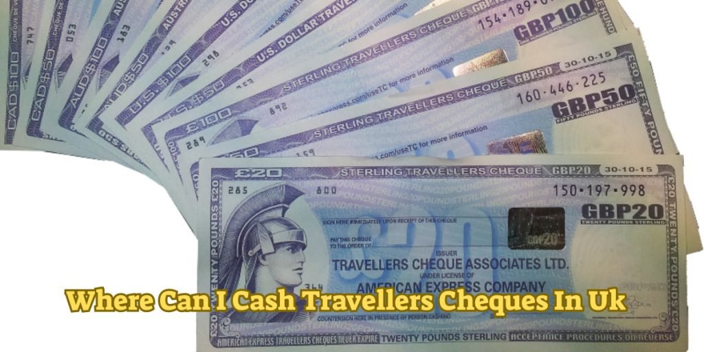 Discover the best where can i cash travellers cheques in uk Our guide ...
